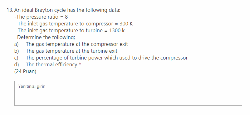 Solved 13. An ideal Brayton cycle has the following data: - | Chegg.com