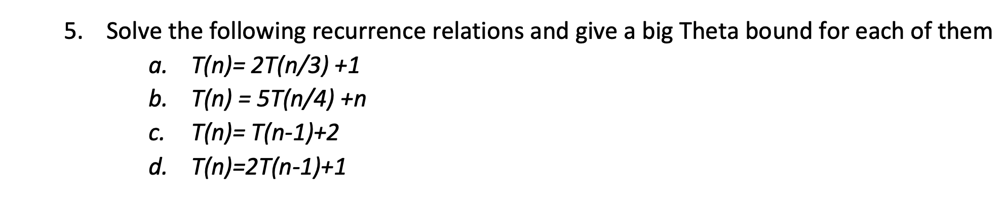 Solve the following recurrence relations and give a | Chegg.com