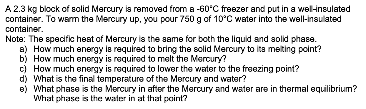 A 2.3 kg block of solid Mercury is removed from a | Chegg.com