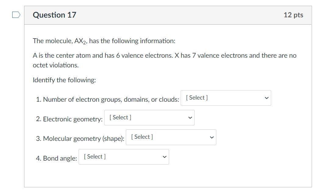 Solved Question 17 12 pts The molecule, AX2, has the | Chegg.com