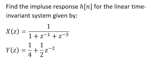 Solved Find the impluse response h[n] for the linear time- | Chegg.com