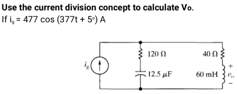 Solved Use the current division concept to calculate Vo. If | Chegg.com