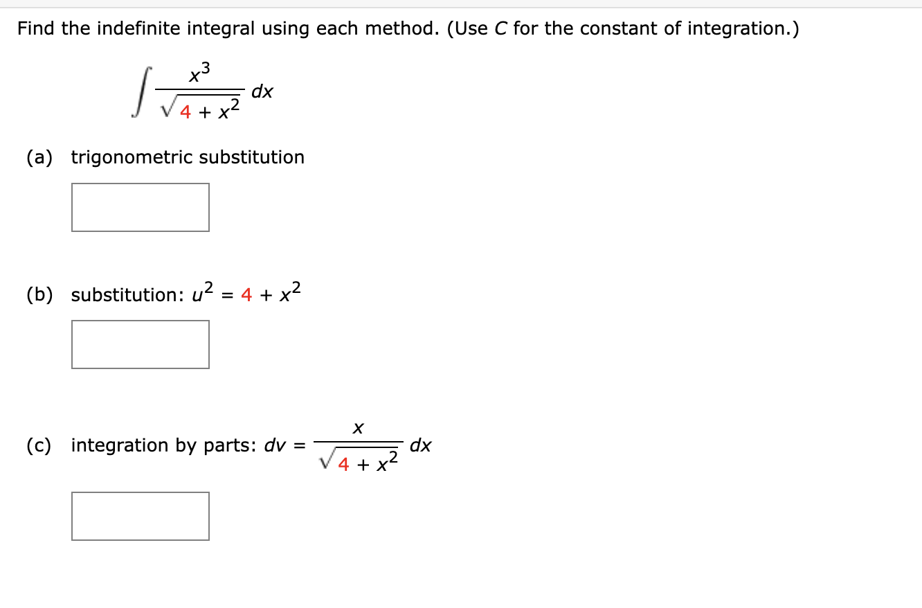 Solved Find the indefinite integral using each method. (Use | Chegg.com
