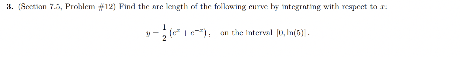 Solved (Section 7.5 , ﻿Problem #12) ﻿Find the arc length of | Chegg.com