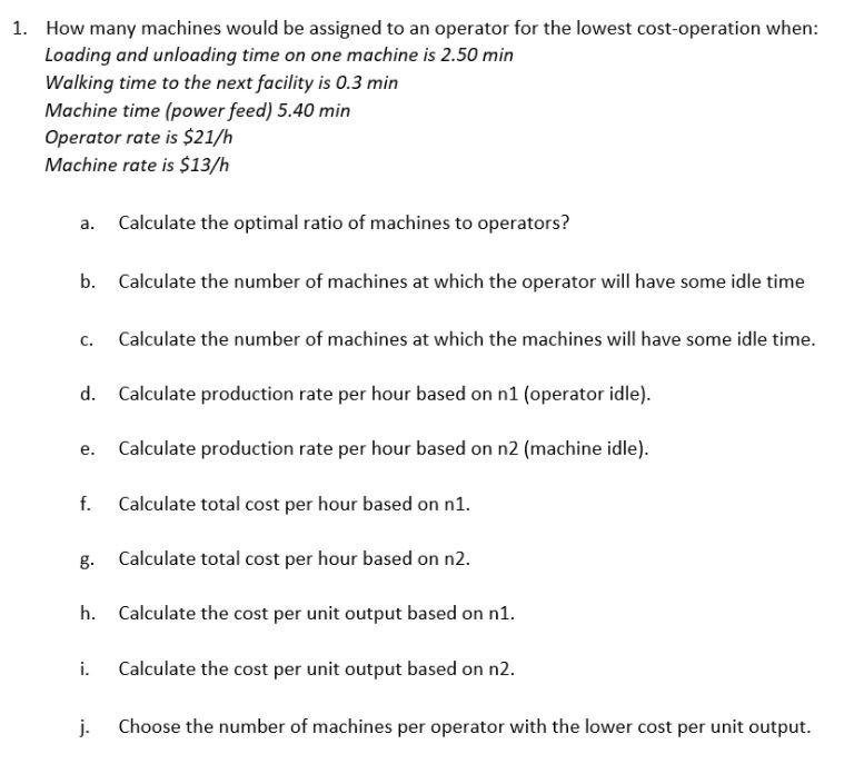 Solved 1. How many machines would be assigned to an operator | Chegg.com