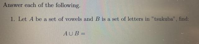 Solved Answer each of the following. 1. Let A be a set of | Chegg.com