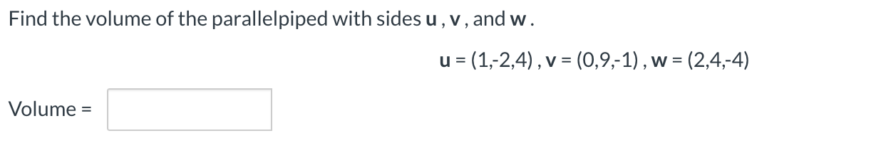 Solved Find the volume of the parallelpiped with sides u,v, | Chegg.com