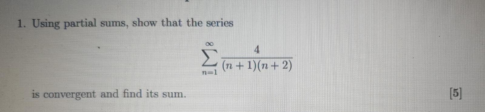 Solved 1. Using partial sums, show that the series 4 (n + | Chegg.com