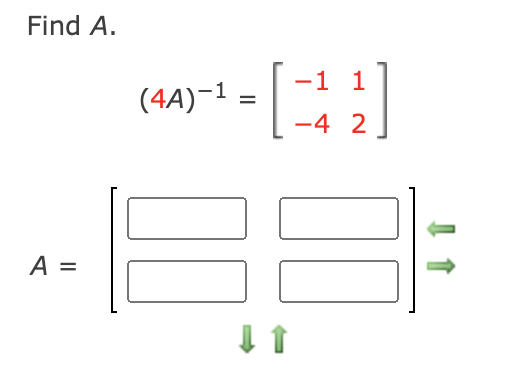 Solved Find A. (4A)−1=[−1−412] | Chegg.com