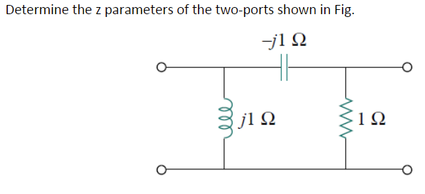 Solved Determine the z parameters of the two-ports shown in | Chegg.com