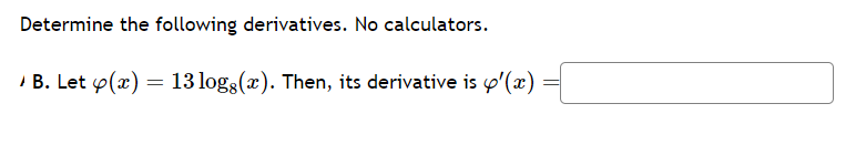 Solved Determine the following derivatives. No calculators.I | Chegg.com
