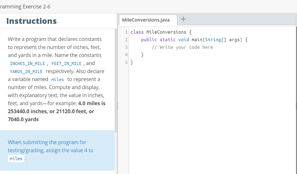 Solved ramming Exercise 2-6 Instructions MileConversionsjava | Chegg.com Solved ramming Exercise 2-6 Instructions MileConversionsjava | Chegg.com