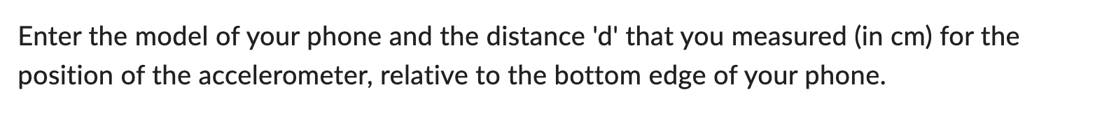 Enter the model of your phone and the distance ' d ' | Chegg.com