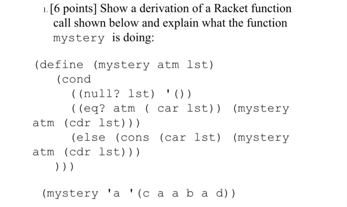 Solved 1 6 Points Show A Derivation Of A Racket Function 