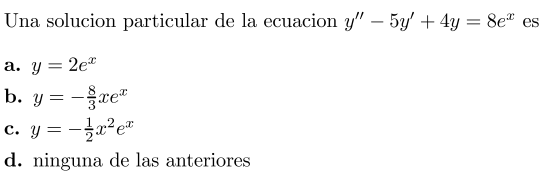 Solved Una Solucion Particular De La Ecuacion Y′′−5y′ 4y 8ex