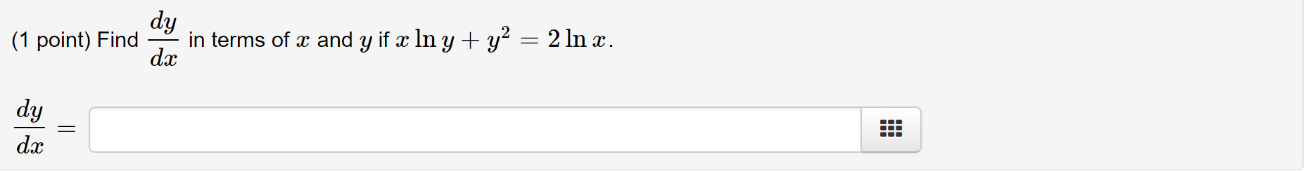 Solved (1 point) Find dxdy in terms of x and y if | Chegg.com
