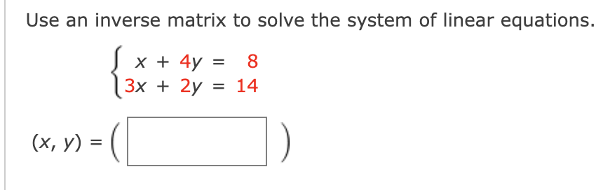 Solved Use an inverse matrix to solve the system of linear | Chegg.com