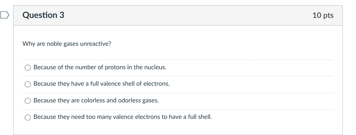 Solved Question 3 10 pts Why are noble gases unreactive? | Chegg.com