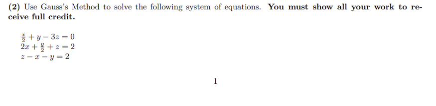 Solved (2) Use Gauss's Method to solve the following system | Chegg.com