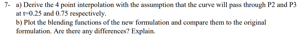 Solved 7- a) Derive the 4 point interpolation with the | Chegg.com