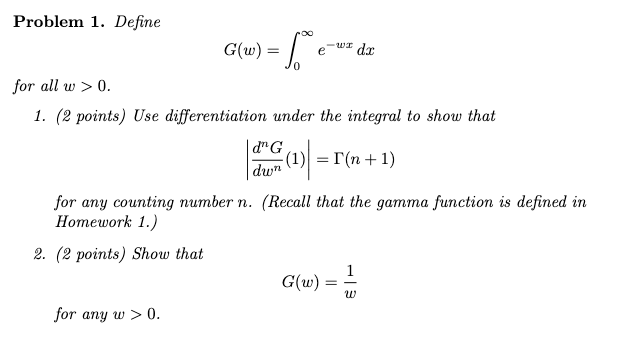 Solved Problem 1. Define G(w)=∫0∞e−wxdx for all w>0. 1. (2 | Chegg.com