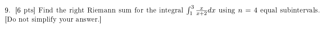 Solved 9. [6 pts] Find the right Riemann sum for the | Chegg.com