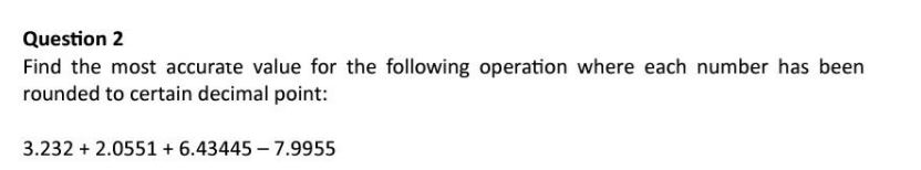 Solved Question 2 Find the most accurate value for the | Chegg.com
