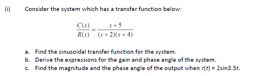 Solved (i) Consider the system which has a transfer function | Chegg.com