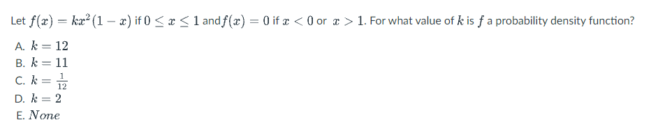 Solved Let f(x)=kx2(1−x) if 0≤x≤1 and f(x)=0 if x 1. | Chegg.com Solved Let f(x)=kx2(1−x) if 0≤x≤1 and f(x)=0 if x 1. | Chegg.com