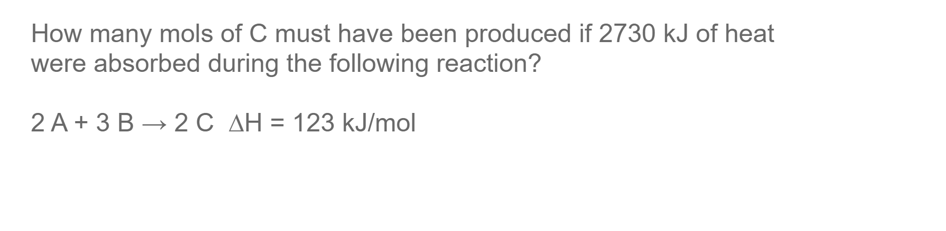 Solved How many mols of C must have been produced if 2730 kJ | Chegg.com