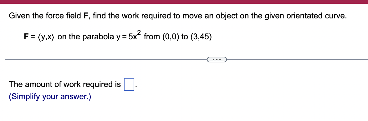 Given the force field F, ﻿find the work required to | Chegg.com