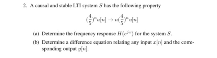 Solved 2. A causal and stable LTI system S has the following | Chegg.com