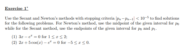 Solved Exercise 1* Use the Secant and Newton's methods with | Chegg.com