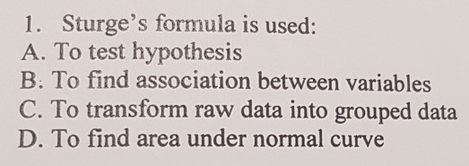 Solved 1. Sturge's formula is used: A. To test hypothesis B. | Chegg.com
