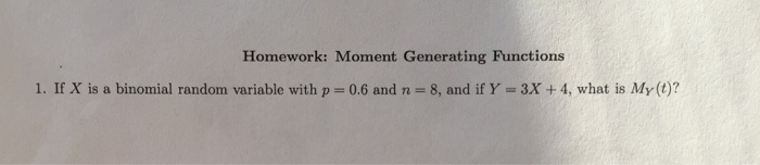 Solved Homework: Moment Generating Functions I. If X is a | Chegg.com