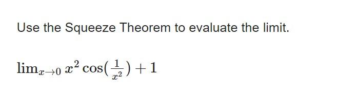 Solved Use the Squeeze Theorem to evaluate the limit. | Chegg.com