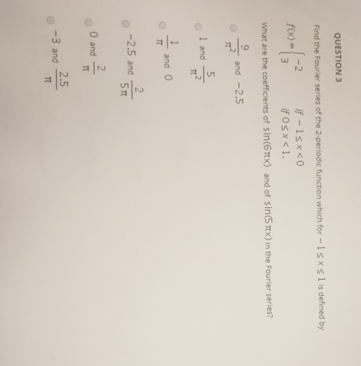 Solved QUESTION 3 Find the Fourier series of the 2-periodic | Chegg.com