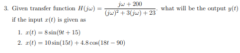 Solved Given transfer function H(jω)=jω+200(jω)2+3(jω)+23. | Chegg.com