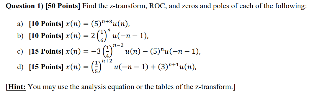 Solved Question 1) (50 Points] Find the z-transform, ROC, | Chegg.com