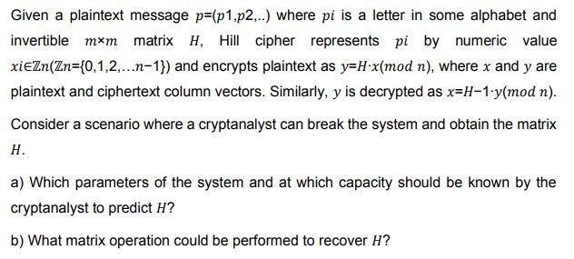 Solved Given a plaintext message p=(p1,p2,...) where pi is a | Chegg.com