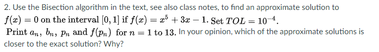 Solved 2 Use The Bisection Algorithm In The Text See Also 7721