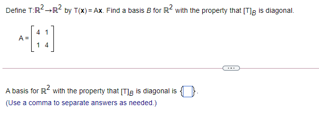 Solved Define T:R2_R2 by T(X) = Ax. Find a basis B for R2 | Chegg.com