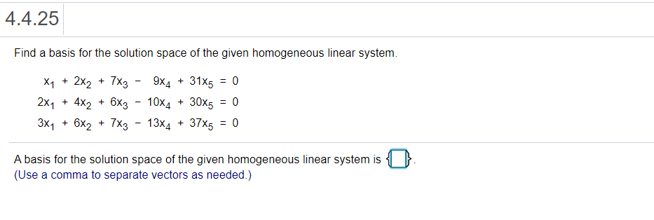 Solved 4.4.25 Find a basis for the solution space of the | Chegg.com