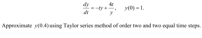Solved dy dt 4t -ty+ , y y(0) = 1. Approximate y(0.4) using | Chegg.com