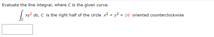 Solved Evaluate the line integral, where C is the given | Chegg.com