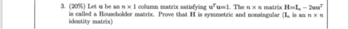 Solved 3. (20%) Let u be an n x 1 column matrix satisfying | Chegg.com