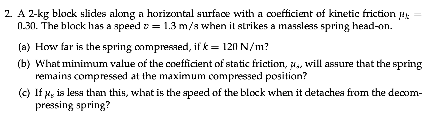 Solved A 2 A 2 Kg Block Slides Along A Horizontal Surface 