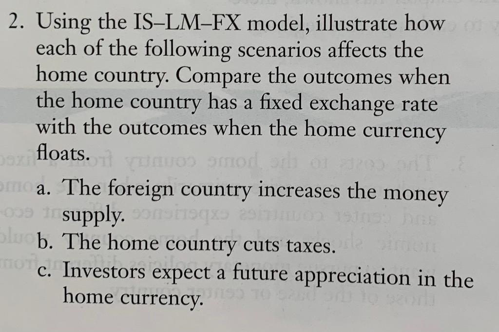 Solved 2. Using the IS-LM-FX model, illustrate how each of | Chegg.com