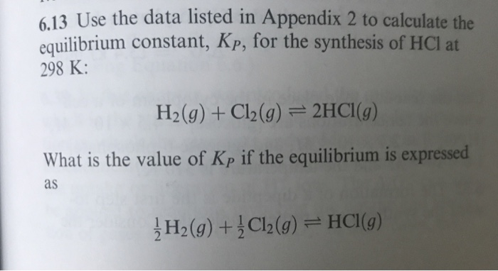 6.13 Use the data listed in Appendix 2 to calculate | Chegg.com