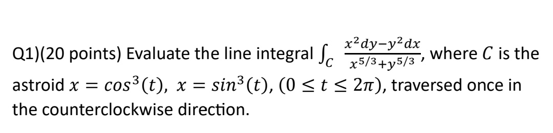 Solved Q1)(20 points) Evaluate the line integral | Chegg.com